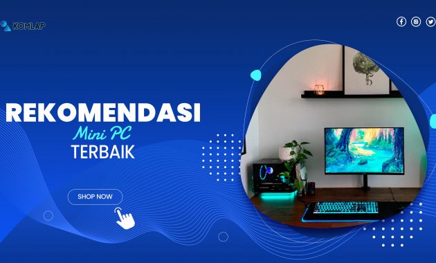 10 Rekomendasi Mini PC Terbaik Bagi Pelajar, Gamer, Traveler