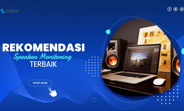 Daftar 10 Rekomendasi Speaker Monitoring Terbaik - Komlap