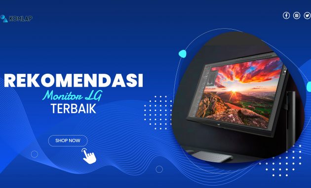 10 Rekomendasi Monitor LG Terbaik, Harga Mulai Satu Jutaan!