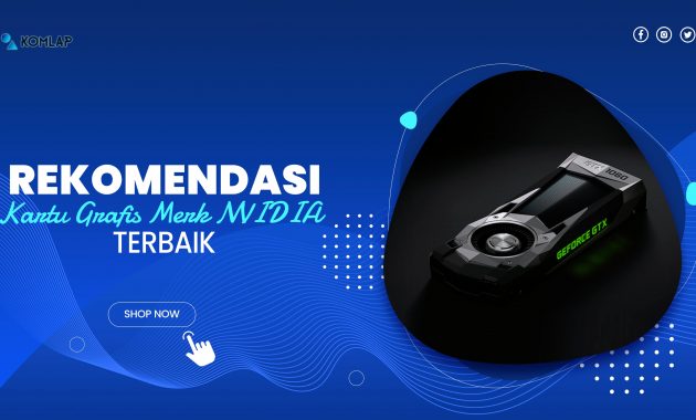 Rekomendasi 10 Kartu Grafis Merk NVIDIA Terbaik