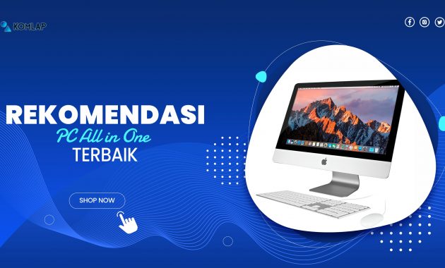 10 Rekomendasi PC All in One Terbaik, Pilih Sesuai Kebutuhan!