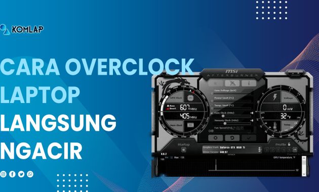 Cara Overclock Laptop, Kecepatan Laptop dijamin Ngacir - Komlap