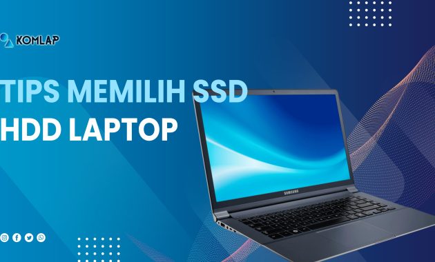 11 Tips Memilih SSD HDD Laptop Supaya Cepat Maksimal - Komlap